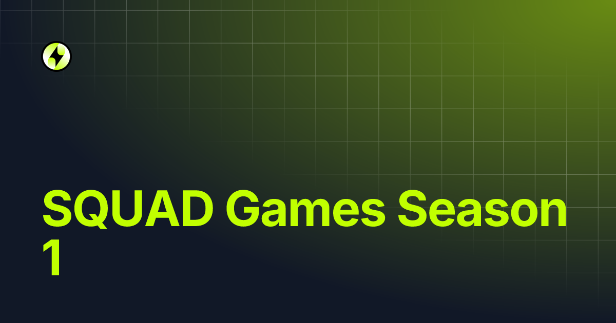 SQUAD Games Season 1 | Electra Knowledge Base
