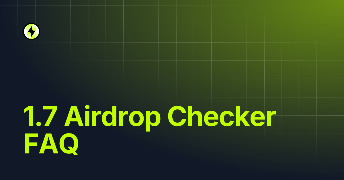 1.7 Airdrop Checker FAQ | Electra Knowledge Base